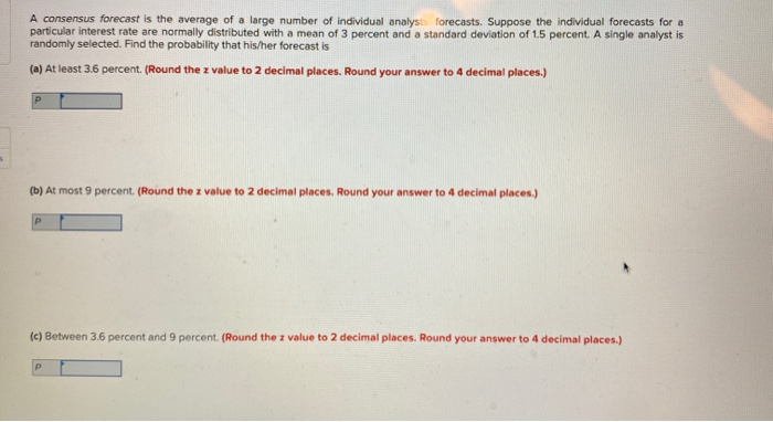 Solved A consensus forecast is the average of a large number | Chegg.com