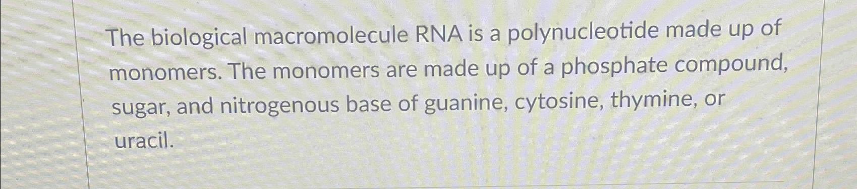 Solved The biological macromolecule RNA is a polynucleotide | Chegg.com