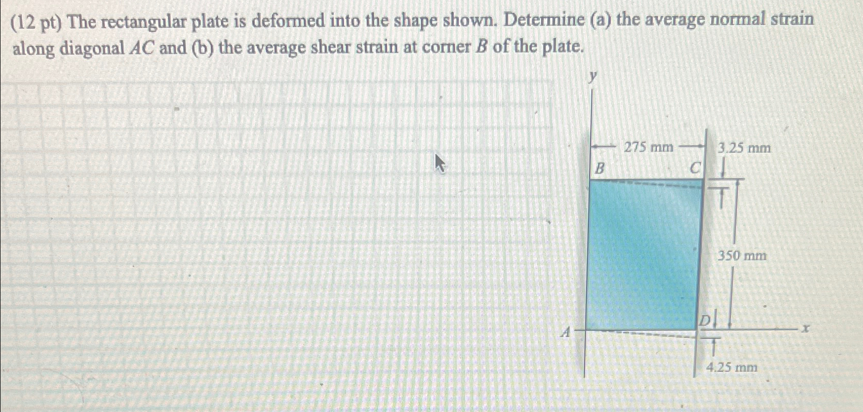 Solved (12 ﻿pt) ﻿The rectangular plate is deformed into the | Chegg.com