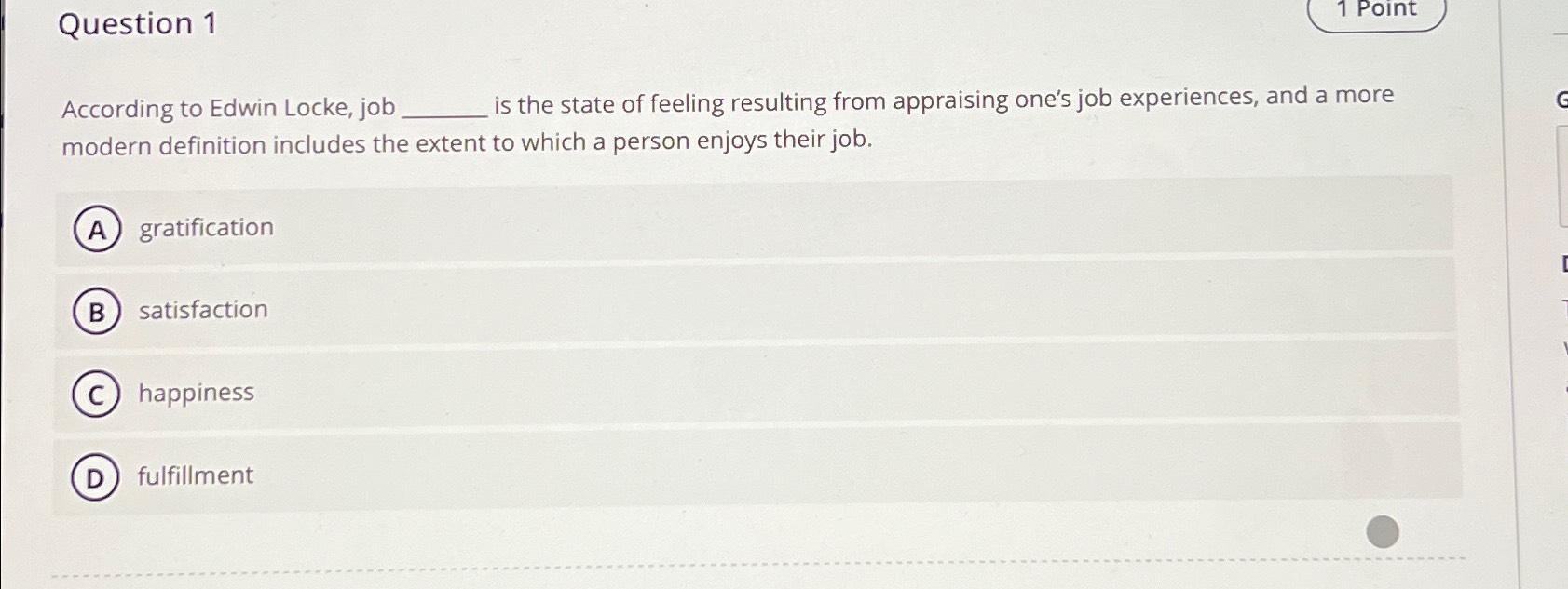 Solved Question 11 PointAccording to Edwin Locke, job is | Chegg.com Solved Question 11 PointAccording to Edwin Locke, job is | Chegg.com