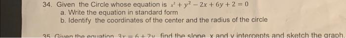 Solved 34. Given the Circle whose equation is | Chegg.com