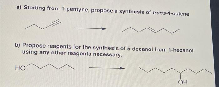 Solved a) Starting from 1-pentyne, propose a synthesis of | Chegg.com