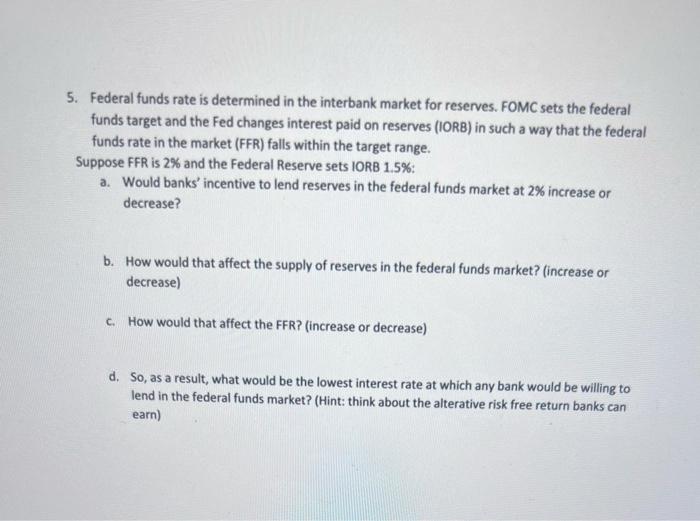 Solved 5. Federal funds rate is determined in the interbank | Chegg.com