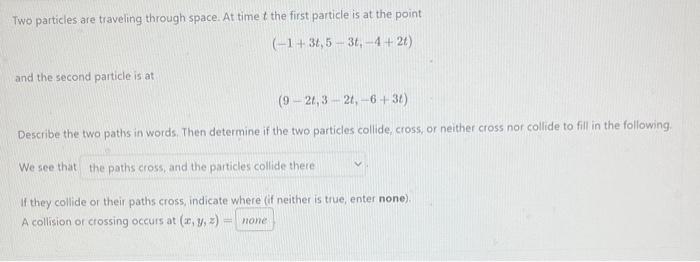 Solved Two particles are traveling through space. At time t | Chegg.com