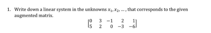 Solved 1. Write down a linear system in the unknowns x1, x2, | Chegg.com
