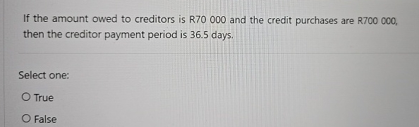 Solved If the amount owed to creditors is R70 000 ﻿and the | Chegg.com