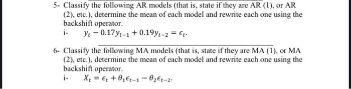 Solved 5- Classify the following AR models (that is, state | Chegg.com