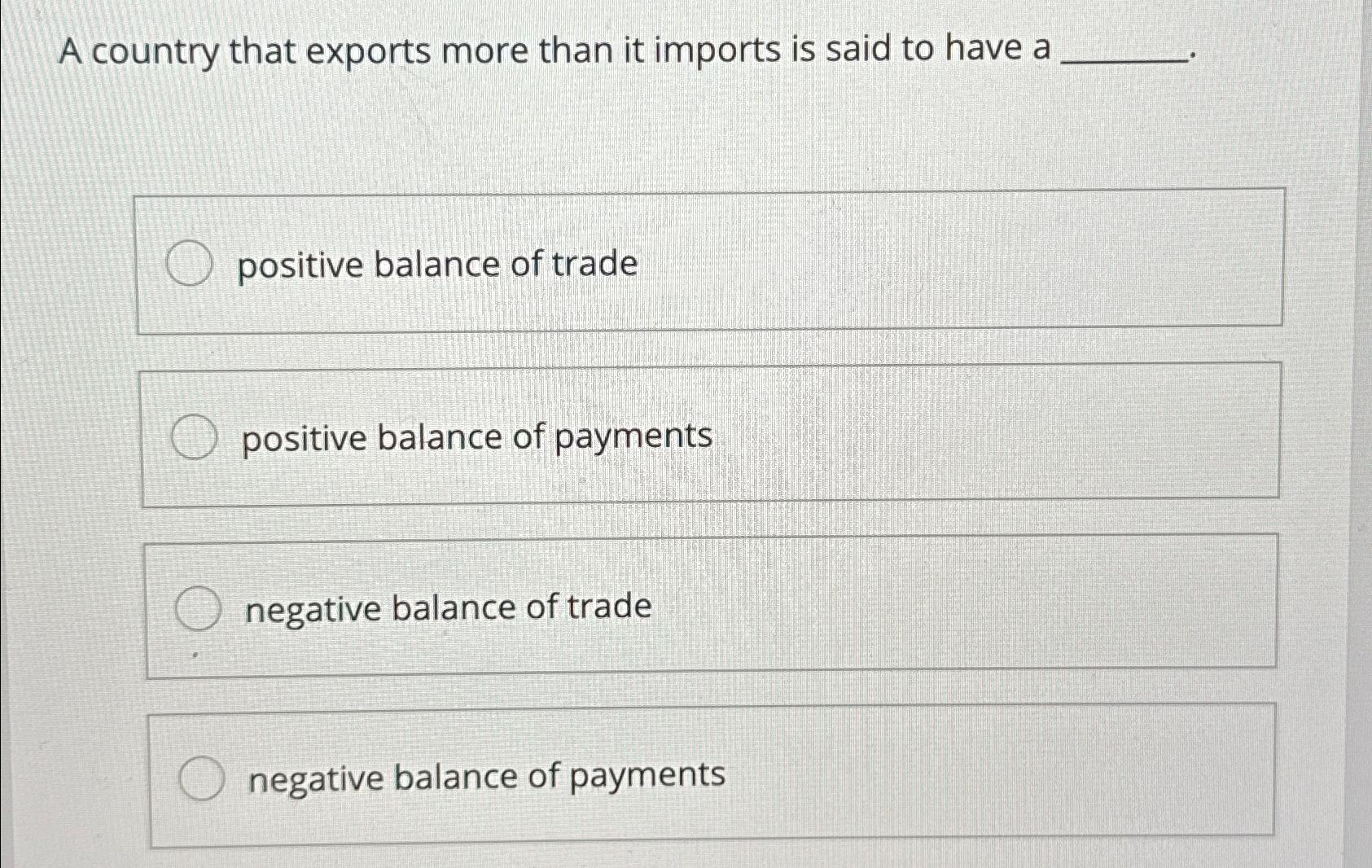 Solved A country that exports more than it imports is said | Chegg.com