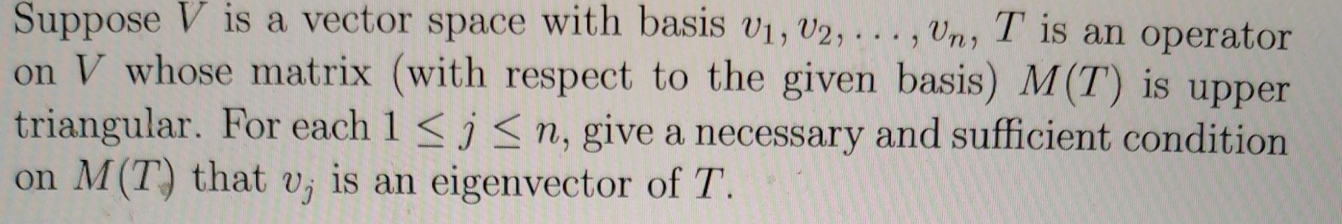 Solved Suppose V is a vector space with basis v1,v2,…,vn,T | Chegg.com