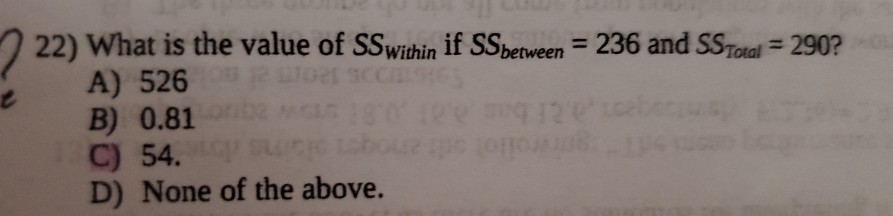 Solved 22) What is the value of SSWithin if SSbetween = 236 | Chegg.com