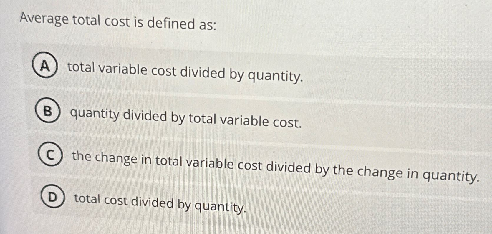 Solved Average total cost is defined as:total variable cost | Chegg.com