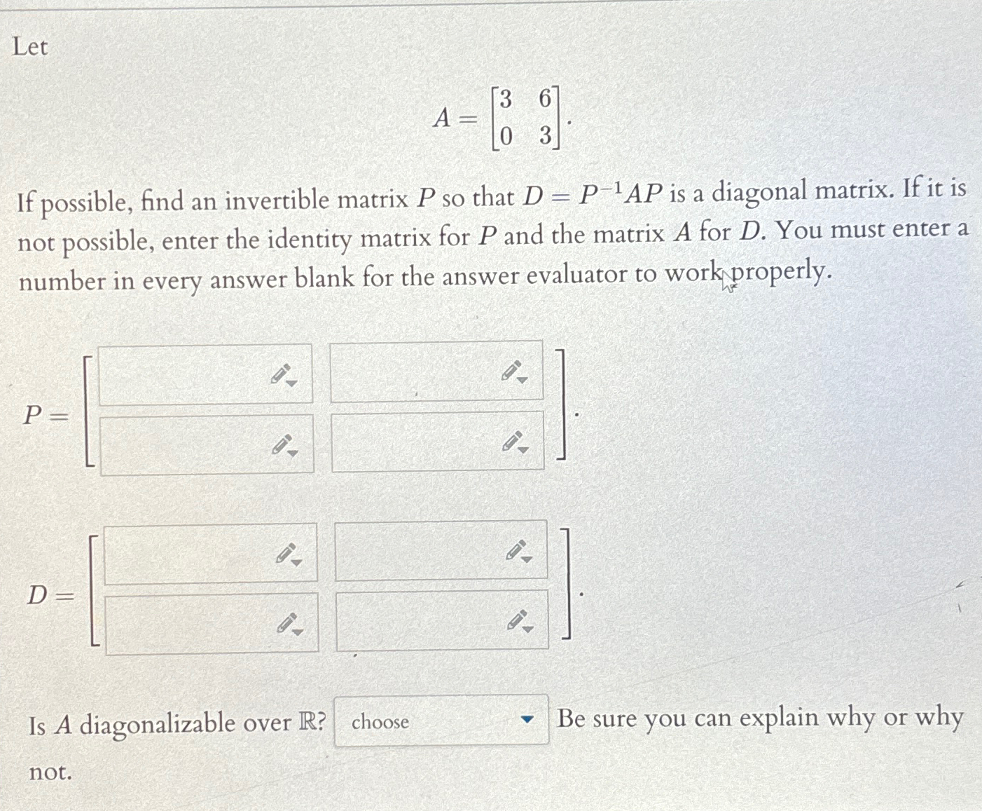 Solved LetA=[3603]If possible, find an invertible matrix P | Chegg.com