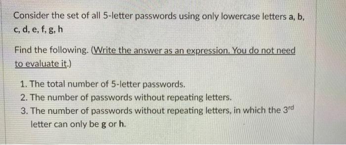 Solved Consider the set of all 5-letter passwords using only | Chegg.com