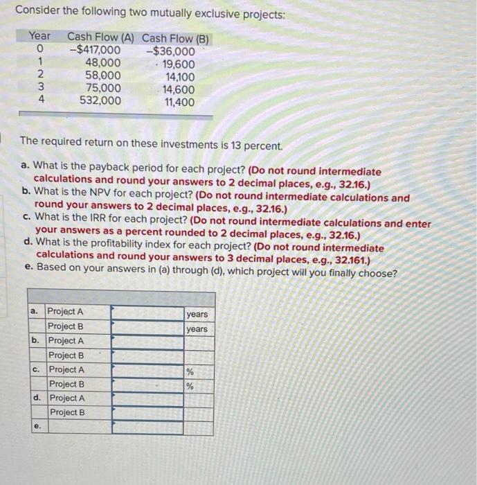 Solved Consider the following two mutually exclusive | Chegg.com