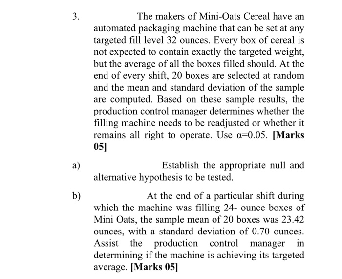 Solved 3 The Makers Of Mini Oats Cereal Have An Automated