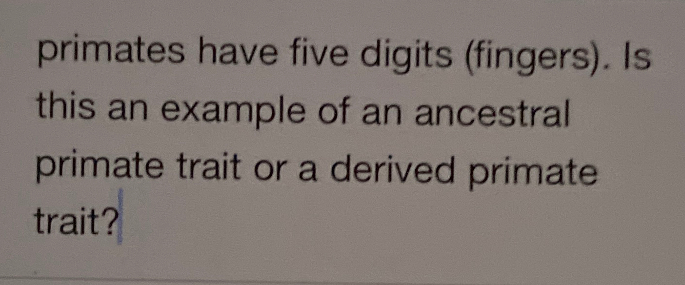 Solved primates have five digits (fingers). ﻿Is this an | Chegg.com