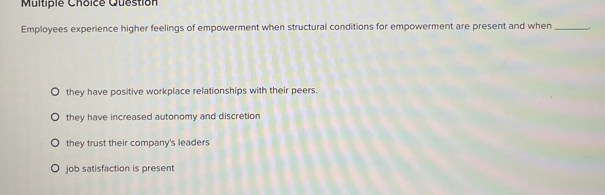 Solved Employees experience higher feelings of empowerment | Chegg.com