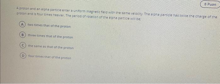 Solved A proton and an alpha particle enter a uniform | Chegg.com