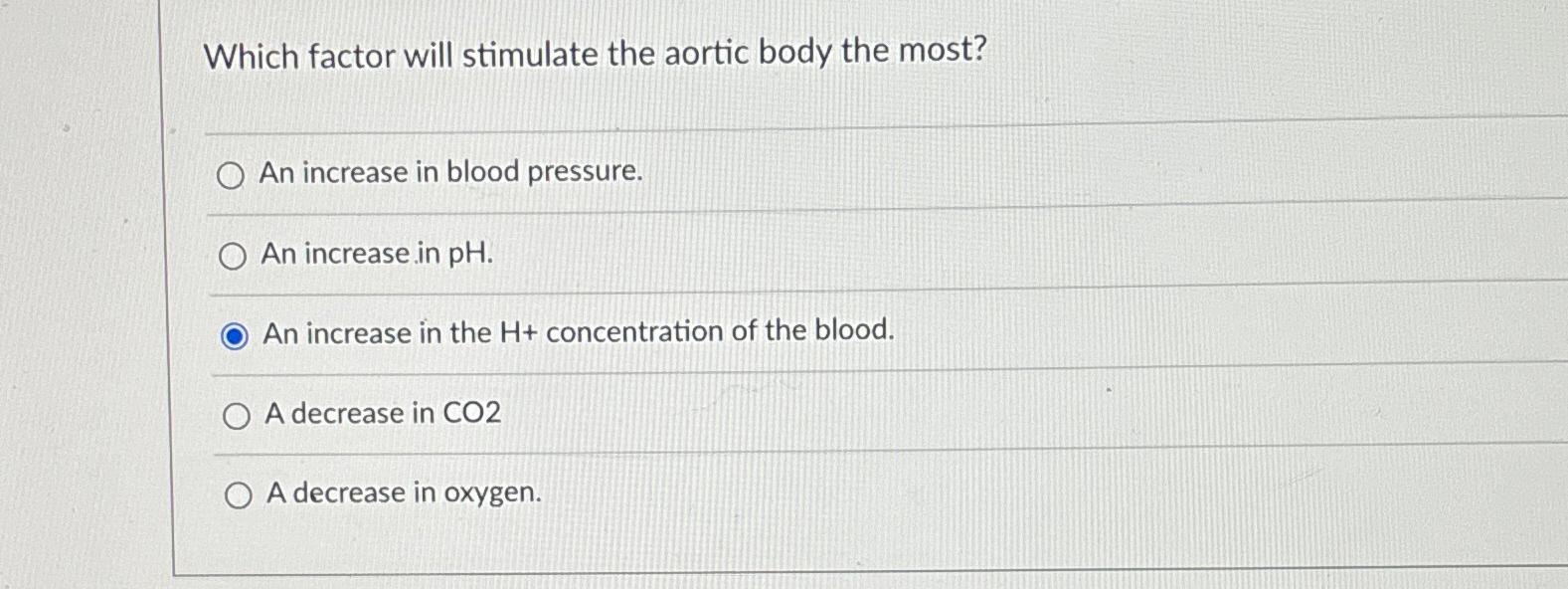 Solved Which factor will stimulate the aortic body the | Chegg.com