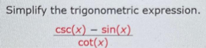 Solved Simplify the trigonometric expression. | Chegg.com