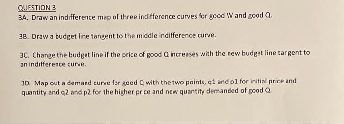 Solved QUESTION 3 3A. Draw an indifference map of three | Chegg.com