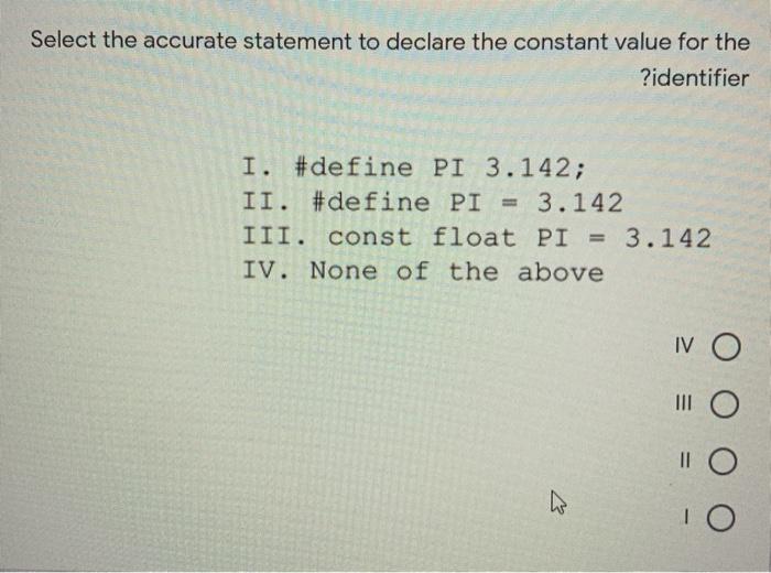Solved Select The Accurate Statement To Declare The Cons