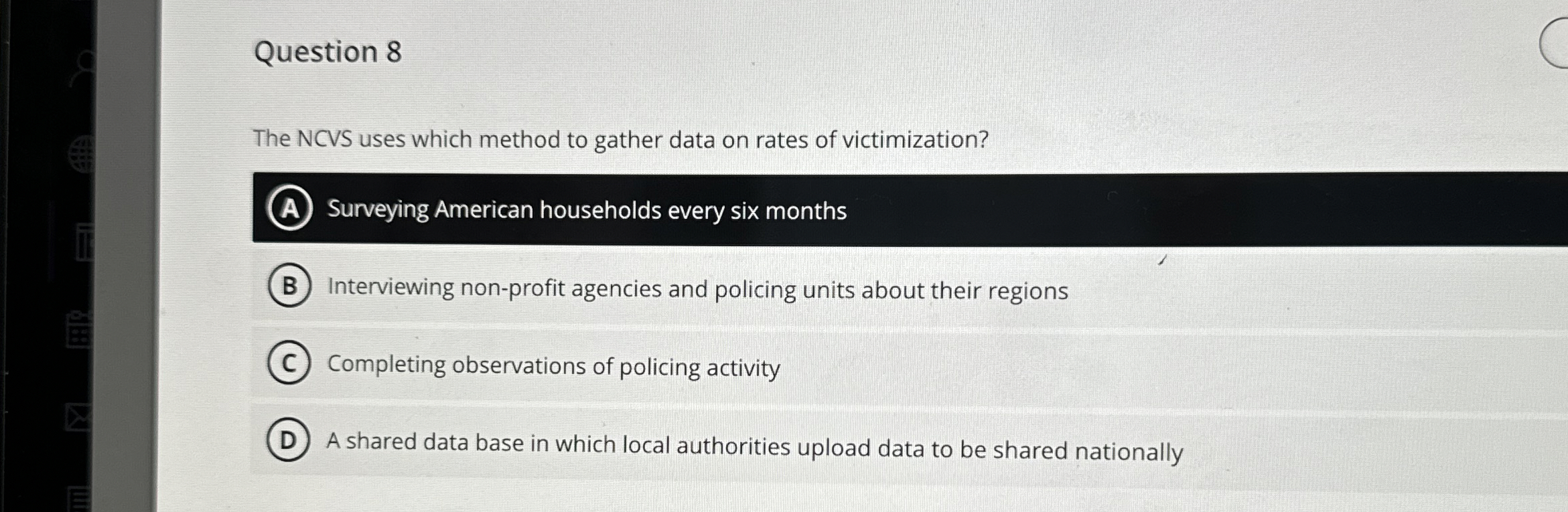 Solved Question 8The NCVS uses which method to gather data | Chegg.com