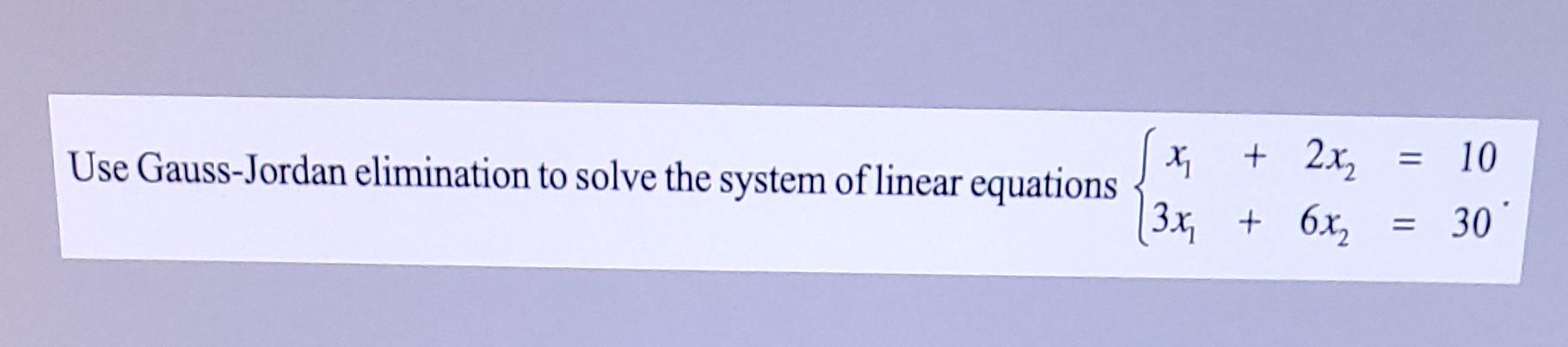 Solved Use Gauss-Jordan elimination to solve the system of | Chegg.com