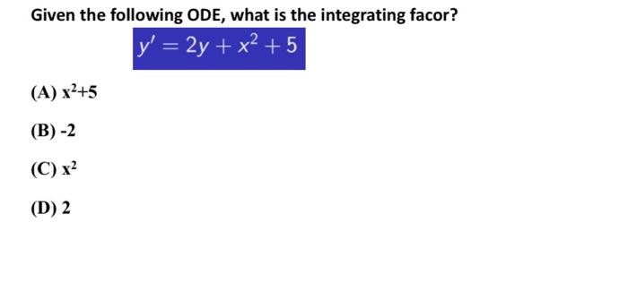 Solved given the following ODE, what is the integrating | Chegg.com