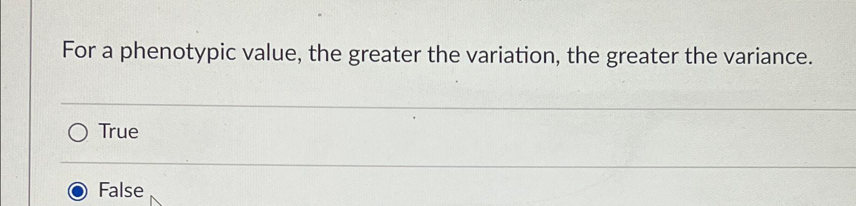 Solved For a phenotypic value, the greater the variation, | Chegg.com
