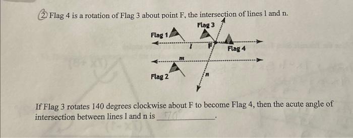 Solved (2.) Flag 4 is a rotation of Flag 3 about point F, | Chegg.com