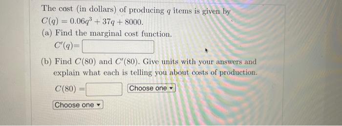 Solved The cost (in dollars) of producing q items is given | Chegg.com
