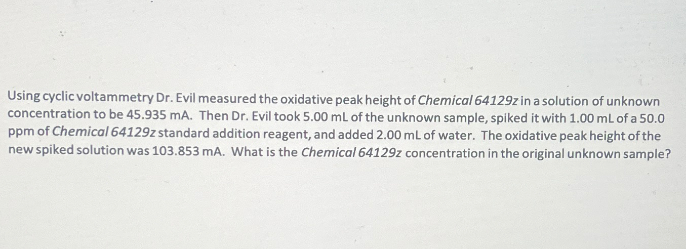 Solved Using cyclic voltammetry Dr. ﻿Evil measured the | Chegg.com