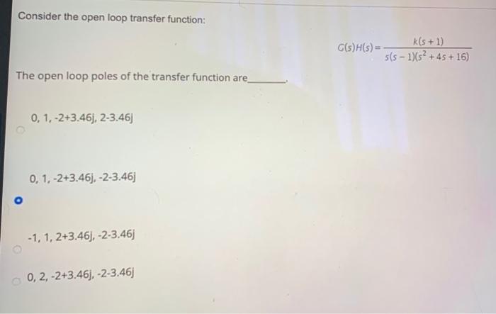 Solved Consider the open loop transfer function: G(s)H(s) = | Chegg.com