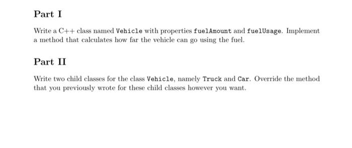 Solved Part I Write a C++ class named Vehicle with | Chegg.com
