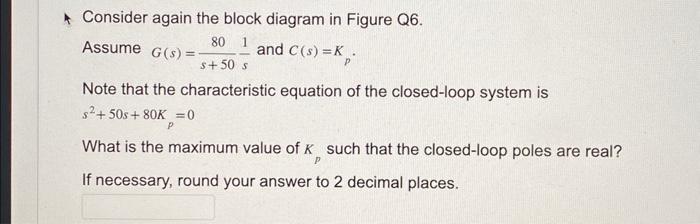 Solved Consider again the block diagram in Figure Q6. Assume | Chegg.com