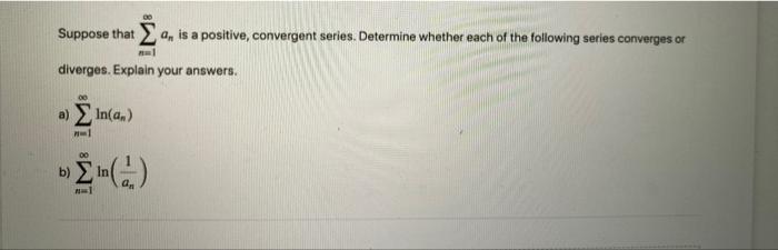 Solved Suppose that ∑n=1∞an is a positive, convergent | Chegg.com