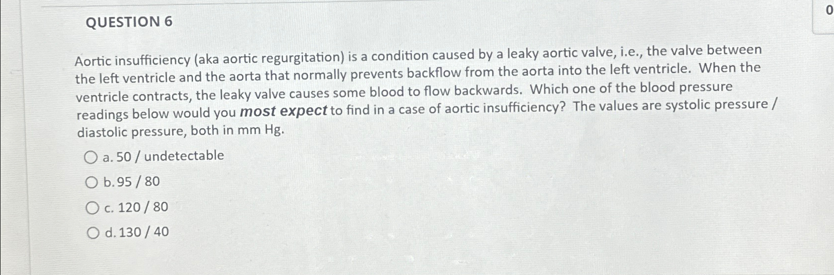 Solved QUESTION 6Aortic insufficiency (aka aortic | Chegg.com
