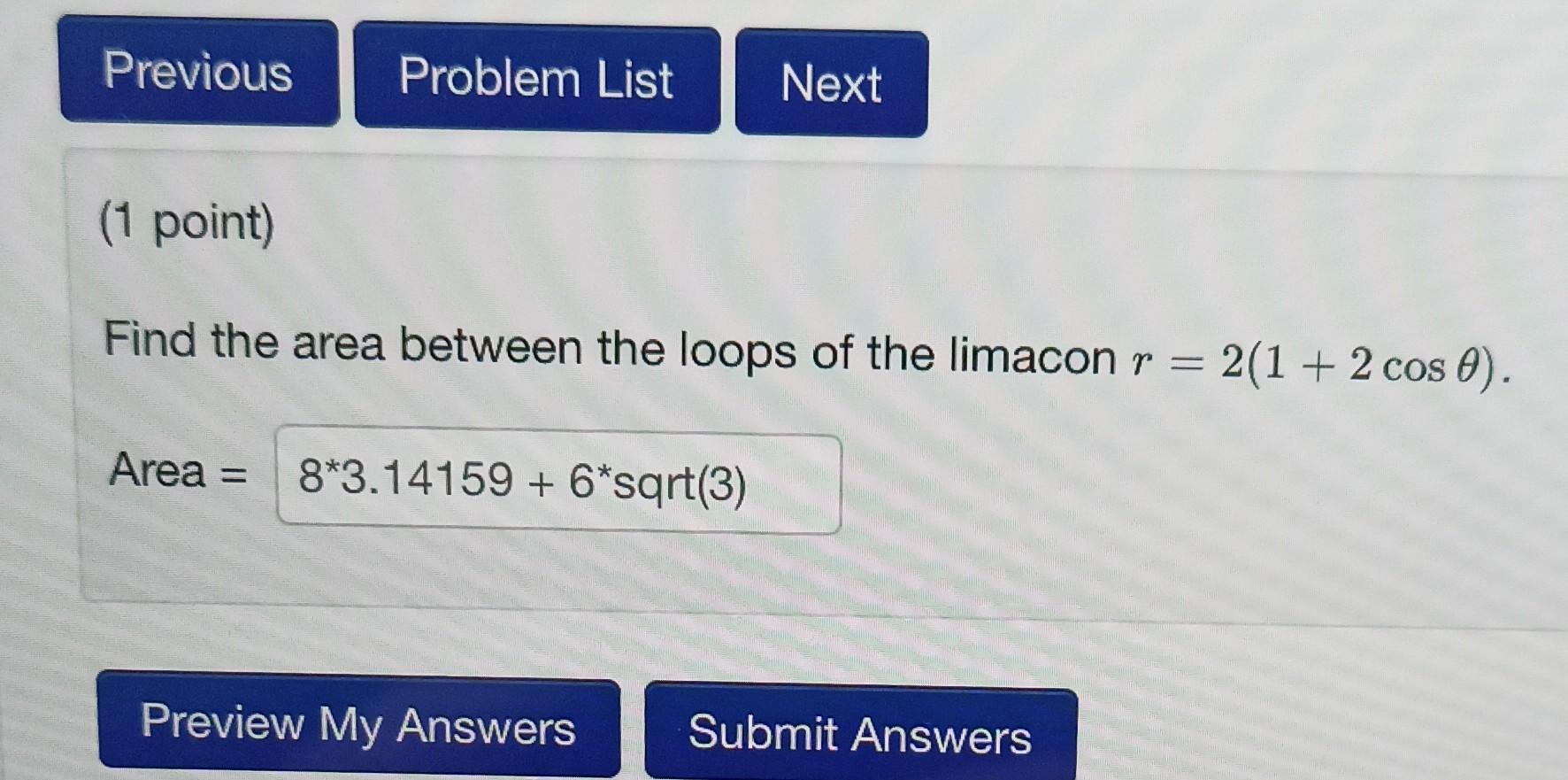 Solved Find the area between the loops of the limacon | Chegg.com