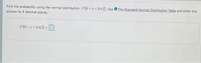 Solved Find the probability using the normal distribution: | Chegg.com