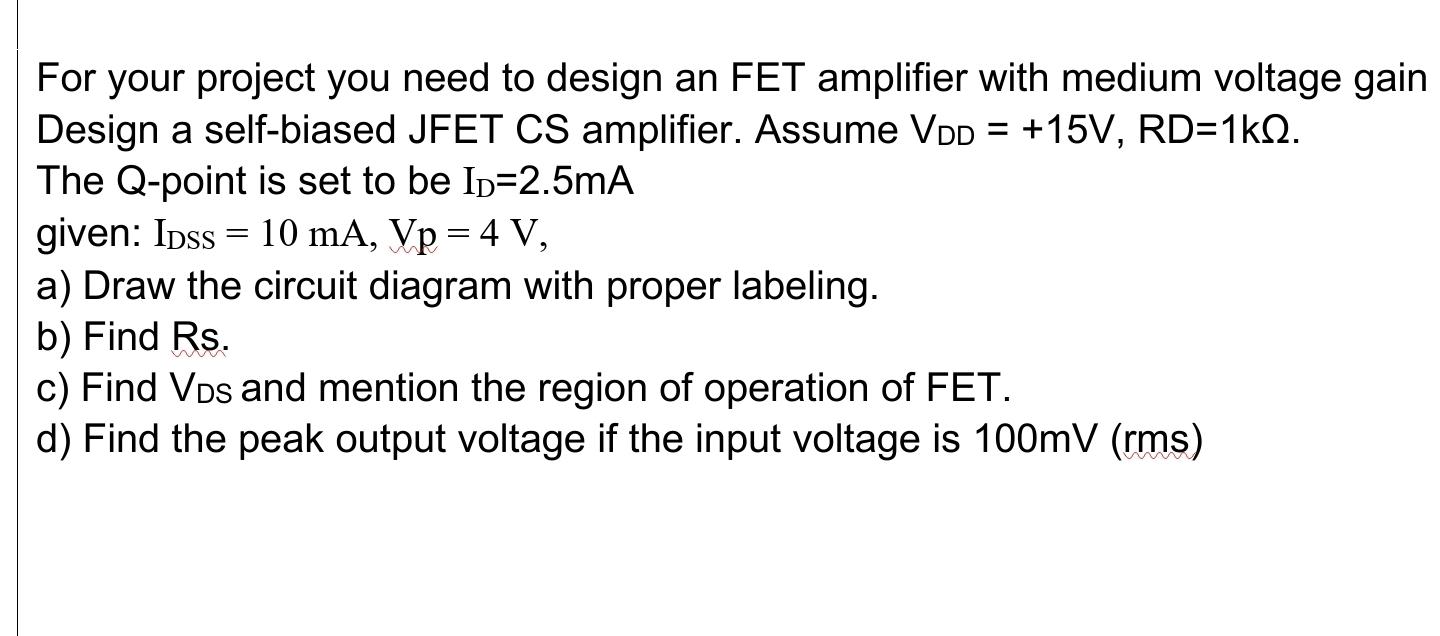 Solved For your project you need to design an FET amplifier | Chegg.com