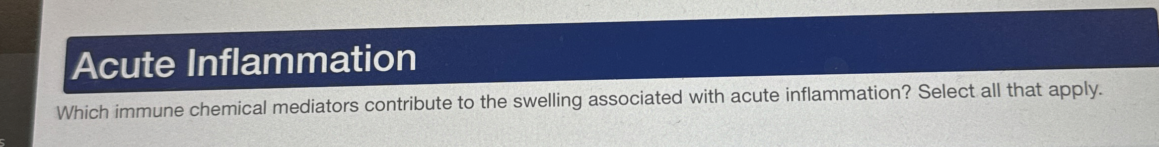 Solved Acute InflammationWhich immune chemical mediators | Chegg.com