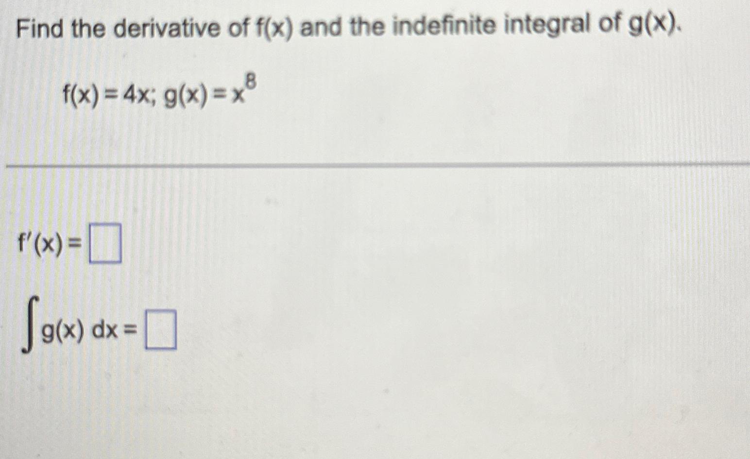 Solved Find the derivative of f(x) ﻿and the indefinite | Chegg.com