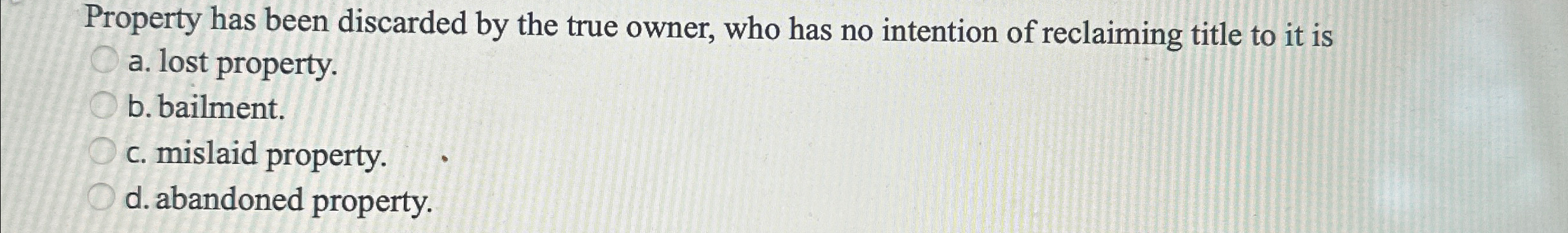 Solved Property has been discarded by the true owner, who | Chegg.com
