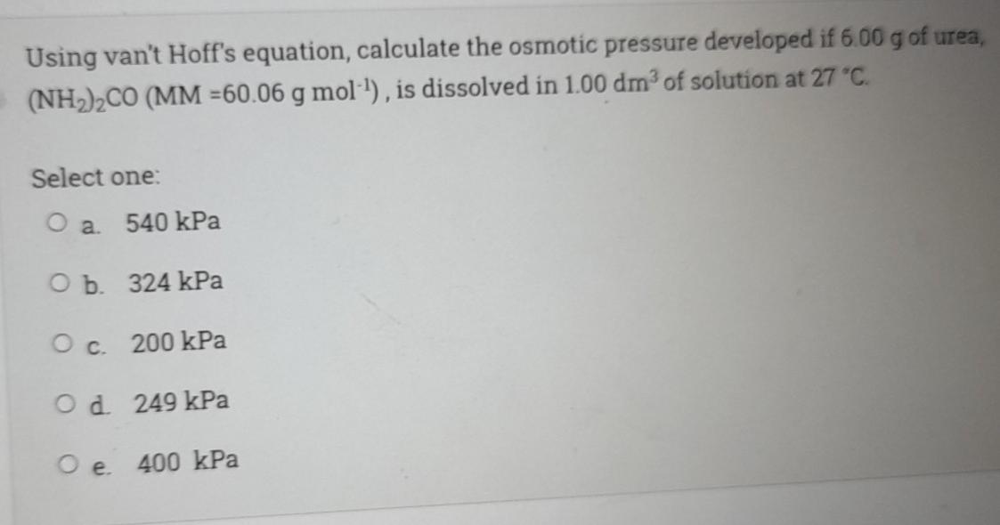 Solved Using van't Hoff's equation, calculate the osmotic | Chegg.com