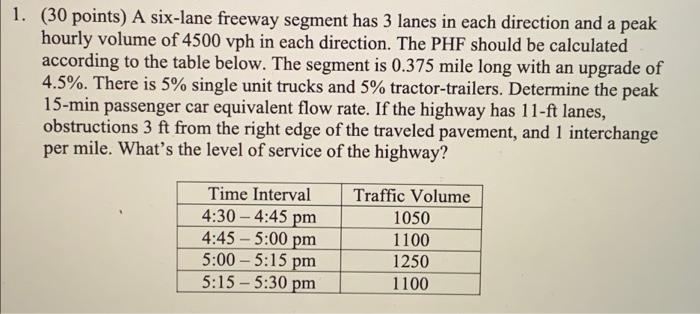 Solved 1. (30 points) A six-lane freeway segment has 3 lanes | Chegg.com
