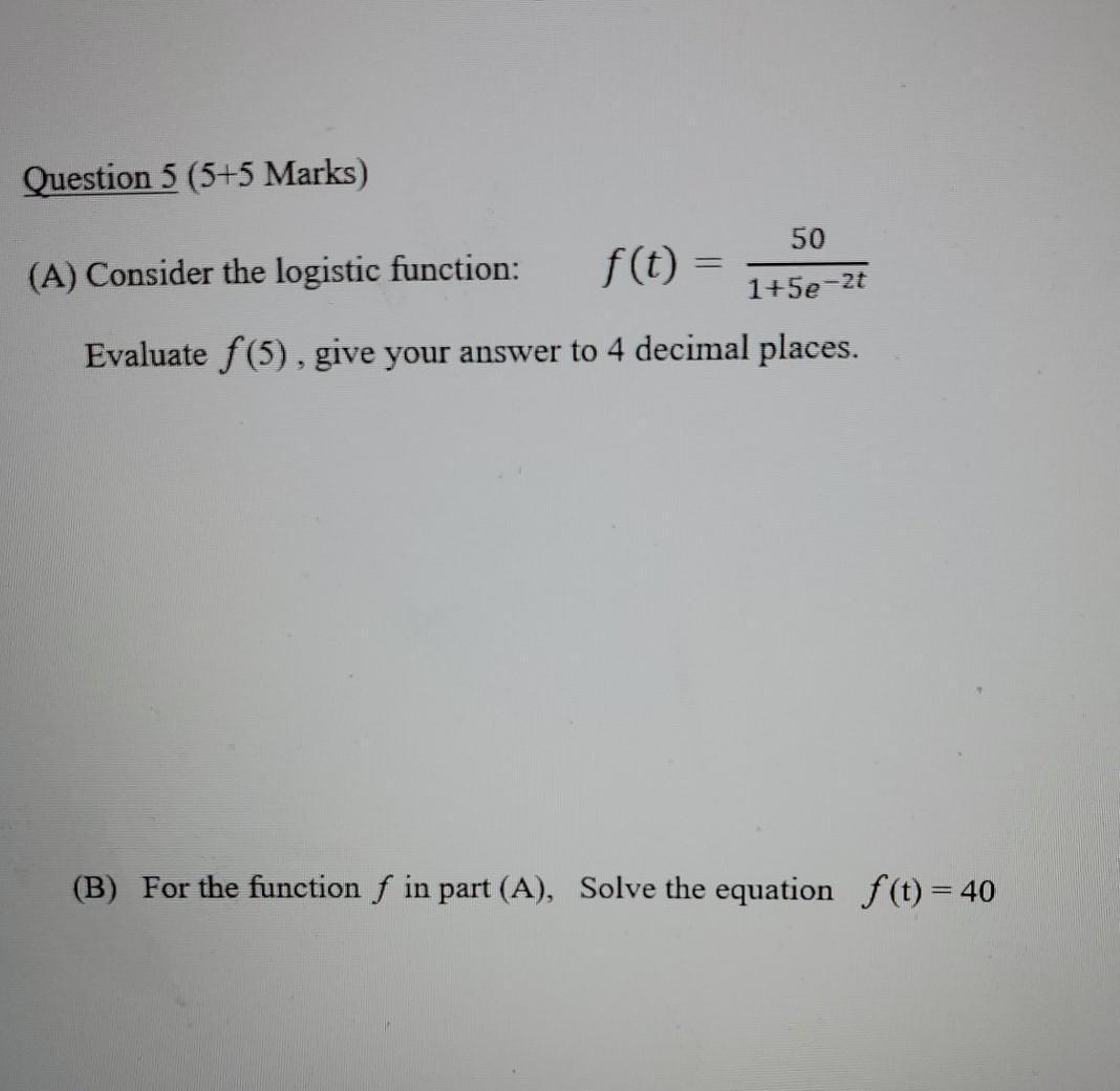 Solved Question 5 (5+5 Marks) 50 (A) Consider the logistic | Chegg.com