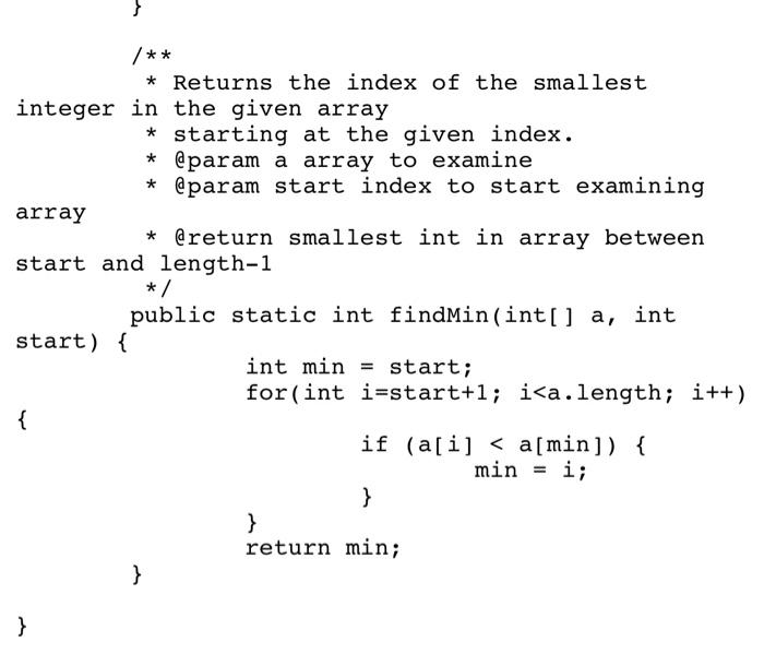 Solved /** * Returns the index of the smallest integer in | Chegg.com