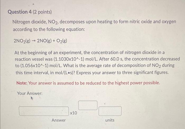 Solved Nitrogen dioxide, NO2, decomposes upon heating to | Chegg.com