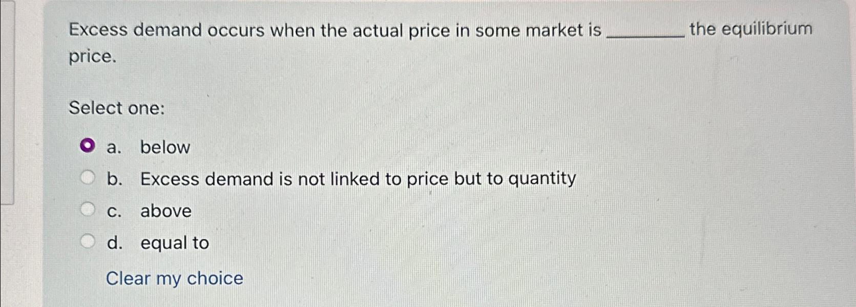 Solved Excess demand occurs when the actual price in some | Chegg.com